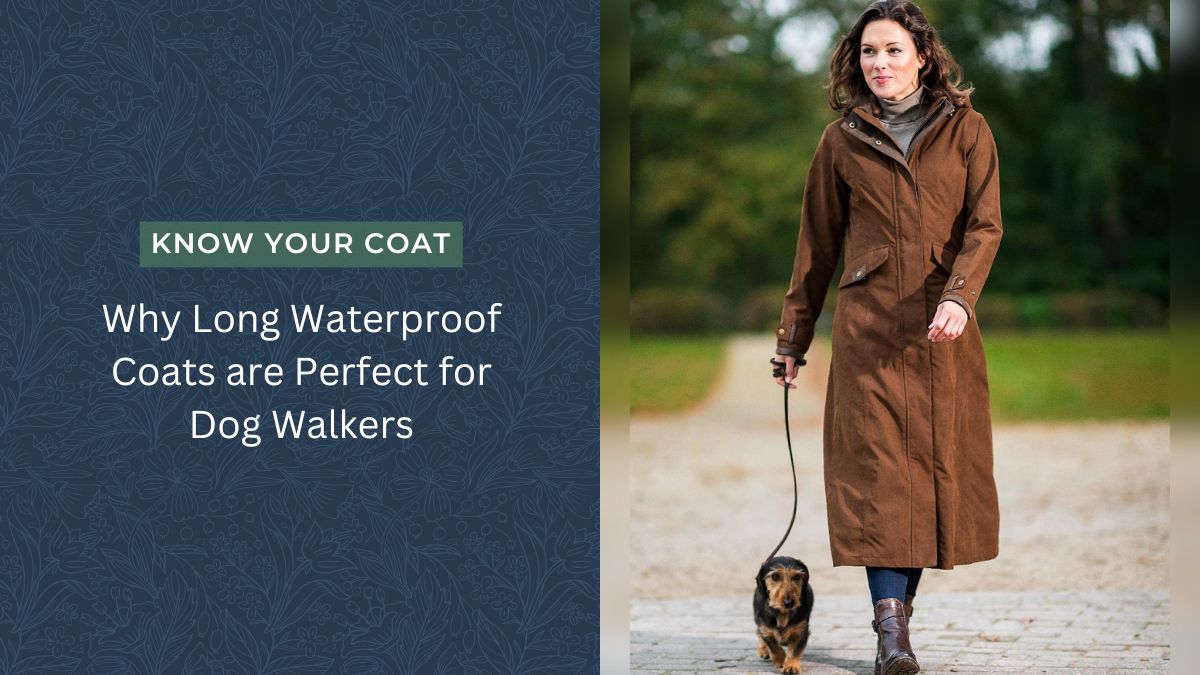 Why Long Waterproof Coats are Perfect for Dog Walkers